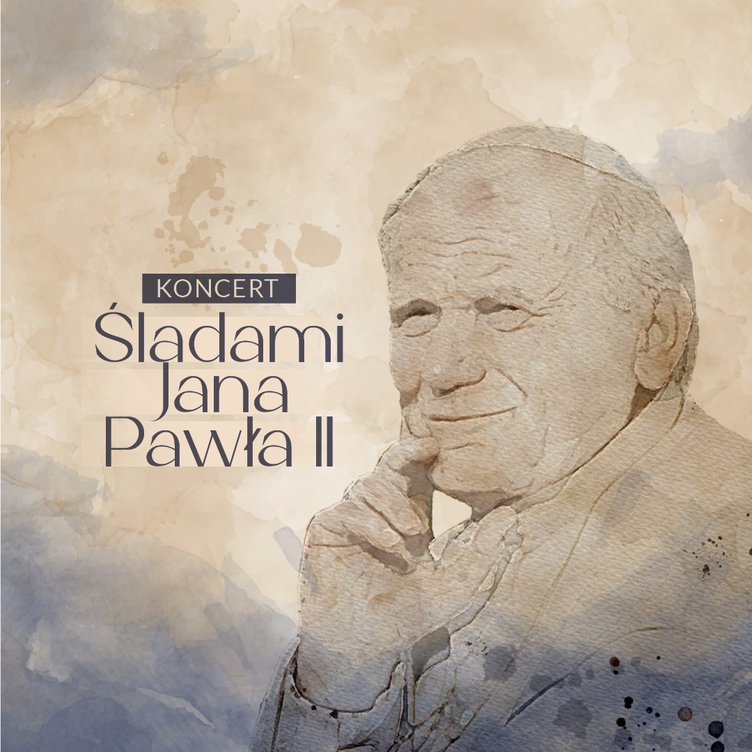 „Śladami Jana Pawła II” - Opera Lubelska